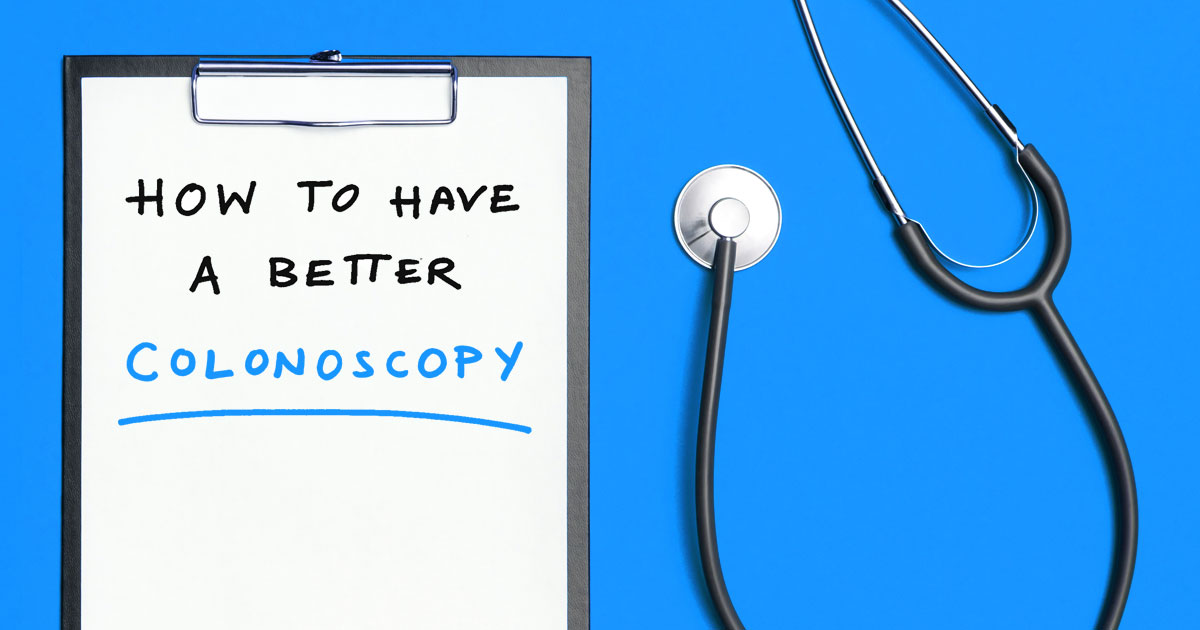 Colonoscopy prep tips so you can have a better exam